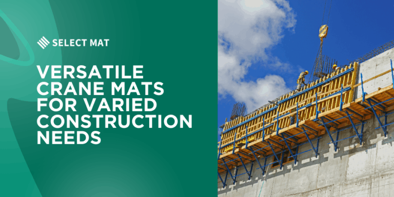Versatile Crane Mats for Varied Construction Needs - SelectMat